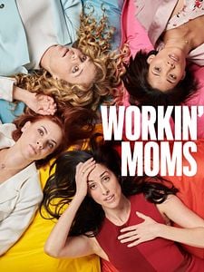 Workin' Moms: Guide des saisons - AlloCiné