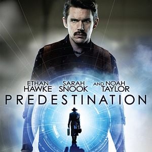 Predestination - Film 2014 - AlloCiné