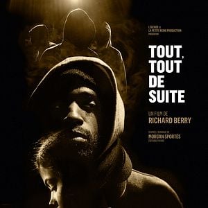 Tout, tout de suite - Film 2015 - AlloCiné