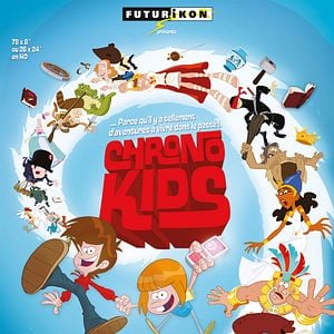 Chronokids - Série TV 2016 - AlloCiné