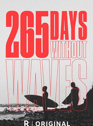 265 Days Without Waves - Film documentaire 2023 - AlloCiné