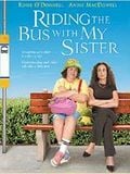 Riding the Bus with My Sister - Film 2005 - AlloCiné