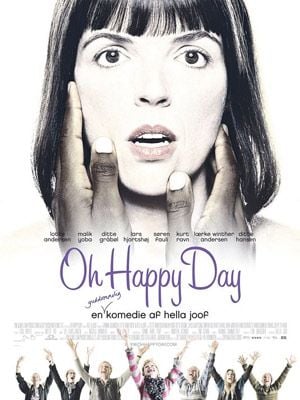 Oh Happy Day! - Film 2004 - AlloCiné