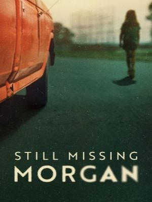 Disparue : le cas Morgan Nick Saison 1 - AlloCiné