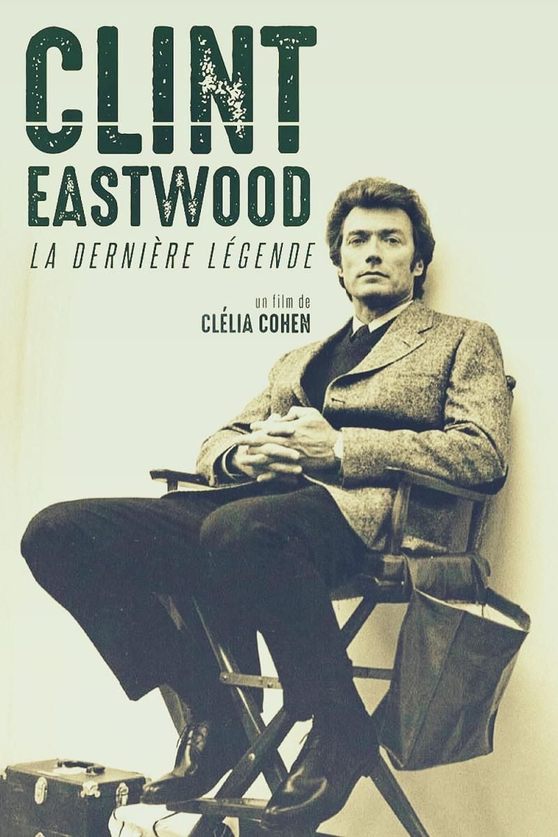 Clint Eastwood, la dernière légende - Film documentaire 2022 - AlloCiné